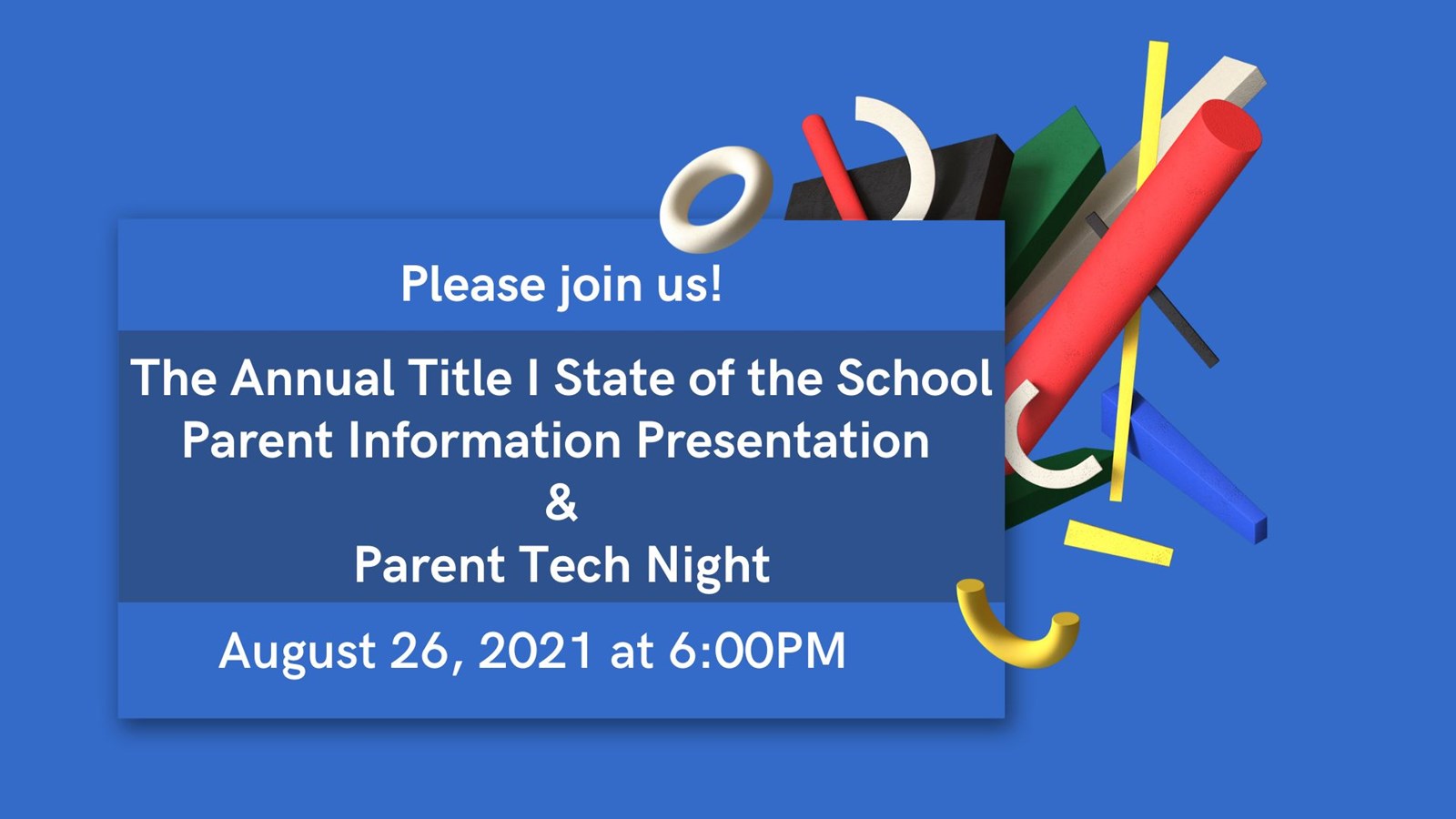 The Annual Title I State of the School Parent Information Presentation & Parent Tech Night